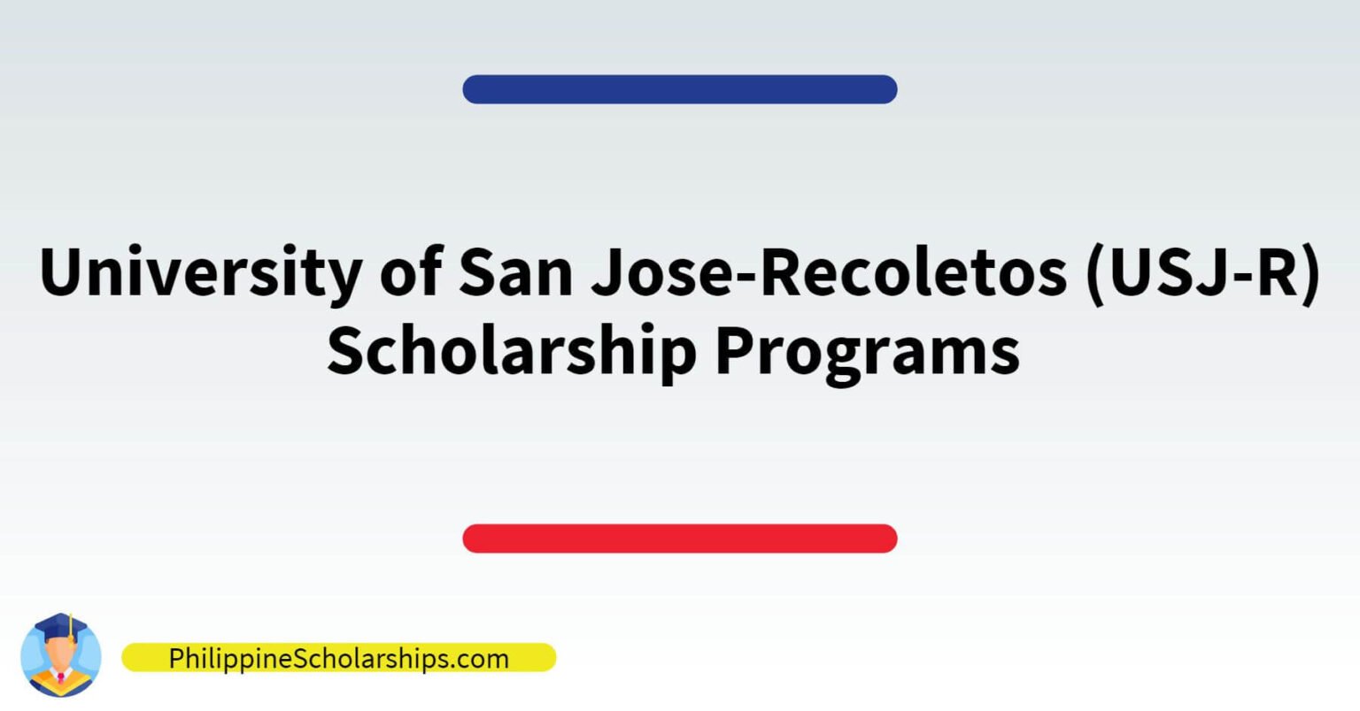 List of University of San Jose-Recoletos (USJ-R) Scholarship Programs ...