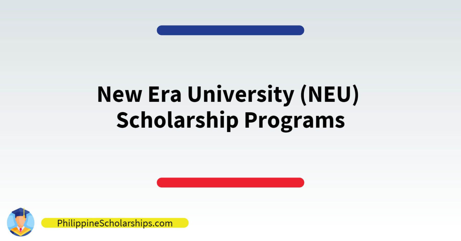 List of New Era University (NEU) Scholarship Programs | Philippine ...